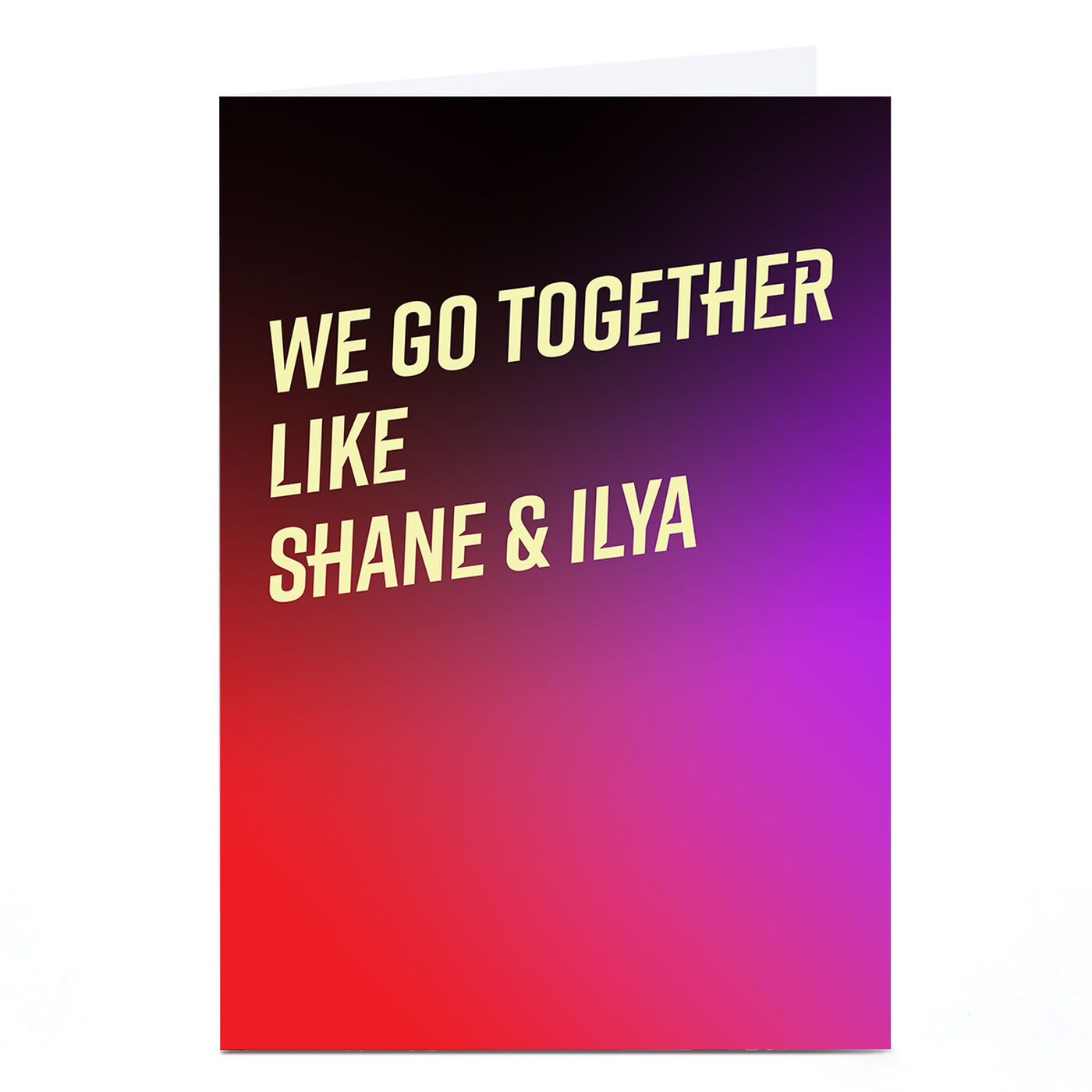 Buy We Go Together Like Shane & Ilya Card for GBP 1.99 | Card Factory UK