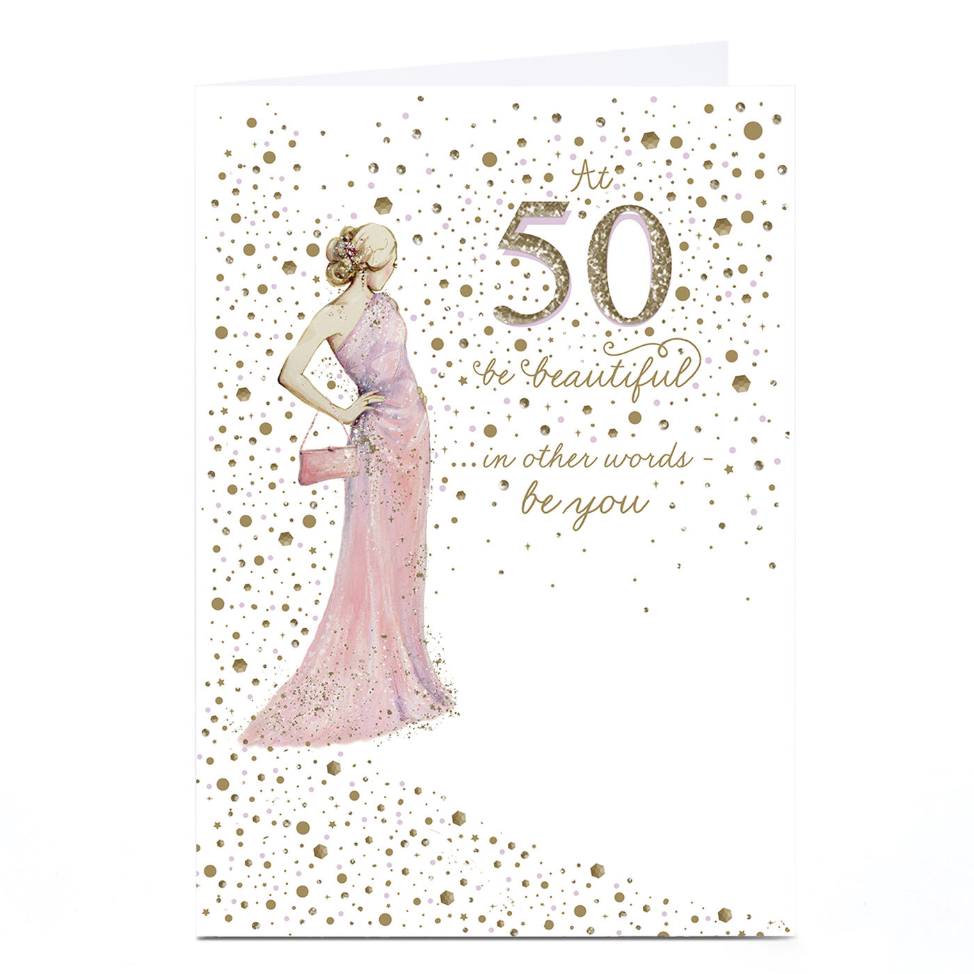 Buy 50th Birthday Card - Be Beautiful Be You for GBP 1.99 | Card Factory UK