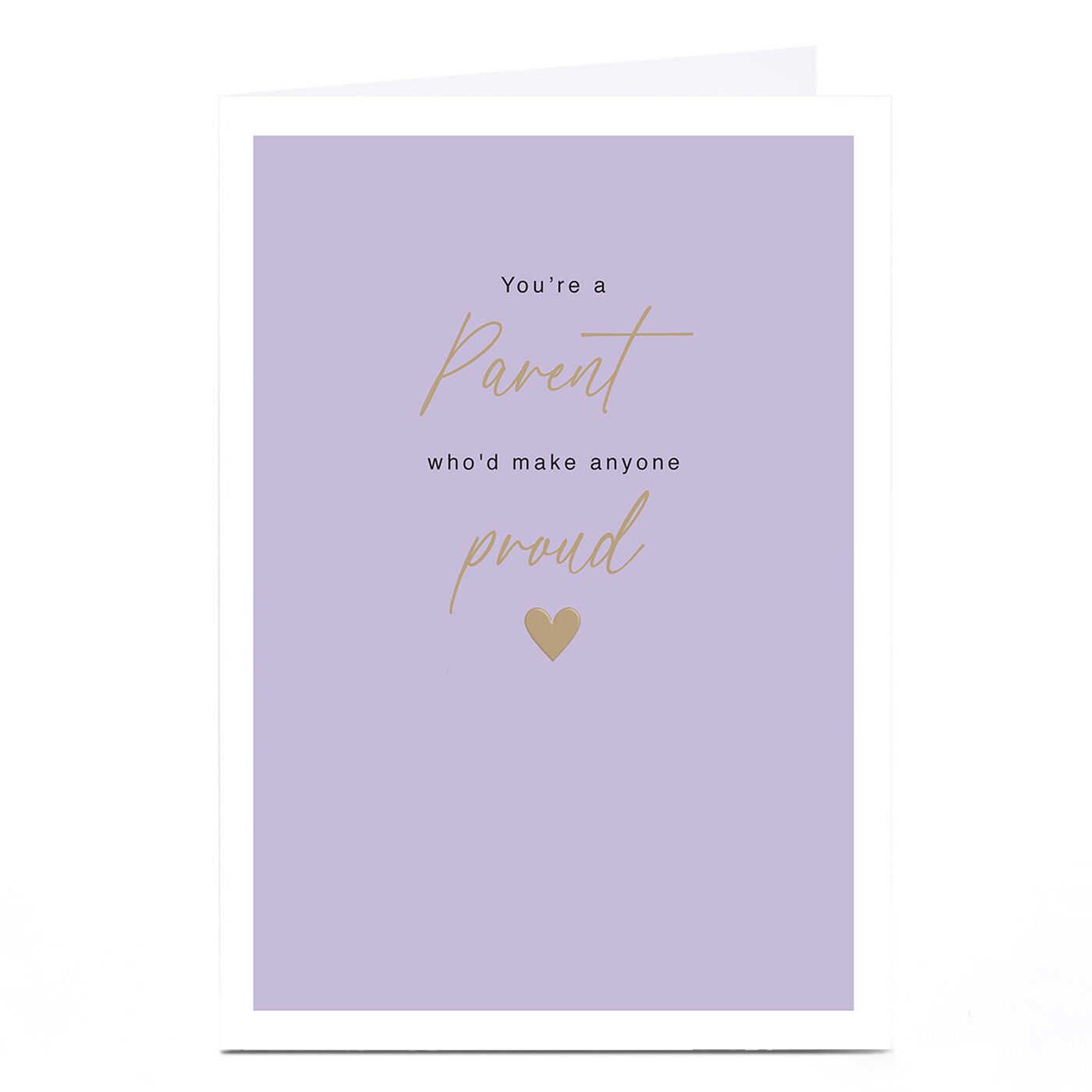 Buy Mother's Day Card - You're A Parent Who'd Make Anyone Proud for GBP ...