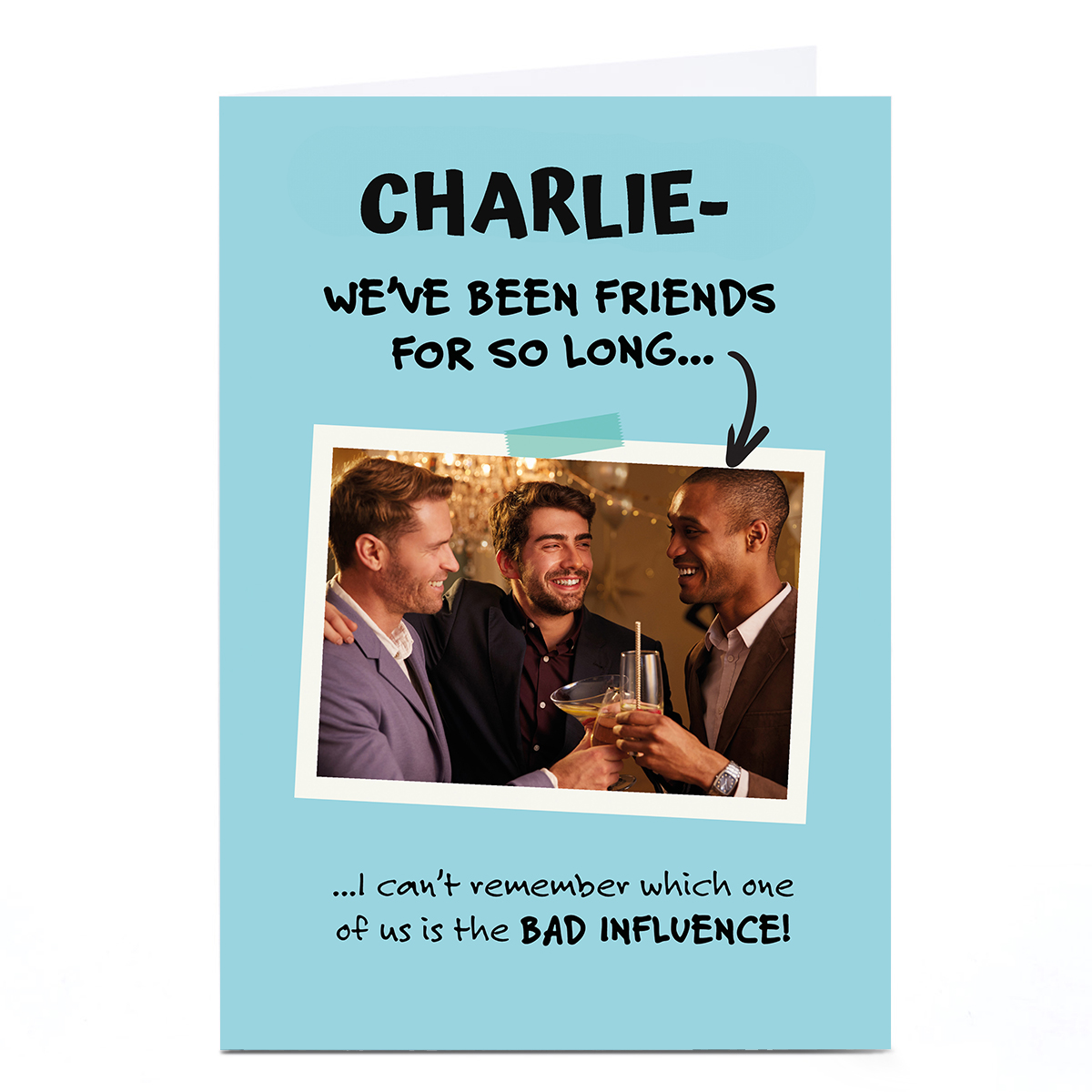 Buy Photo Card - Friend Bad Influence for GBP 1.79 | Card Factory UK